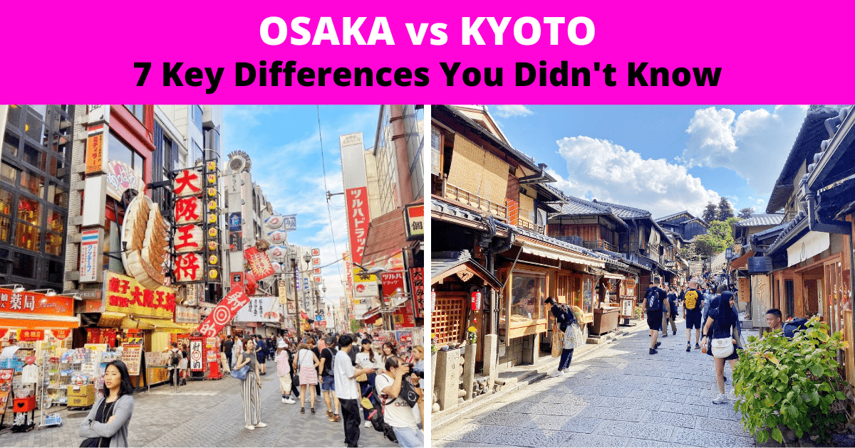 Osaka vs Kyoto: 7 Key Differences You Didn’t Know
